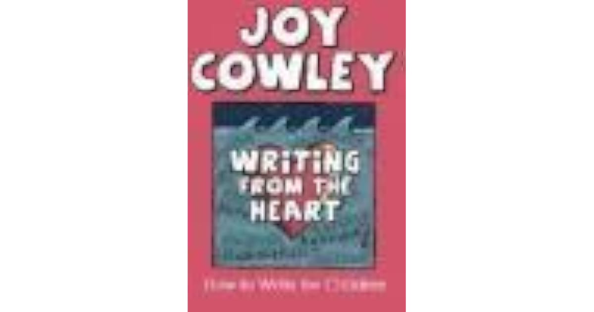 Writing from the Heart: How to Write for Children by Joy Cowley