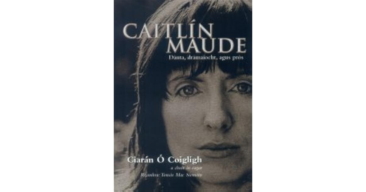 Dánta, Drámaíocht agus Prós by Caitlín Maude