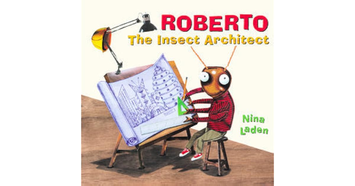Roberto: The Insect Architect by Nina Laden