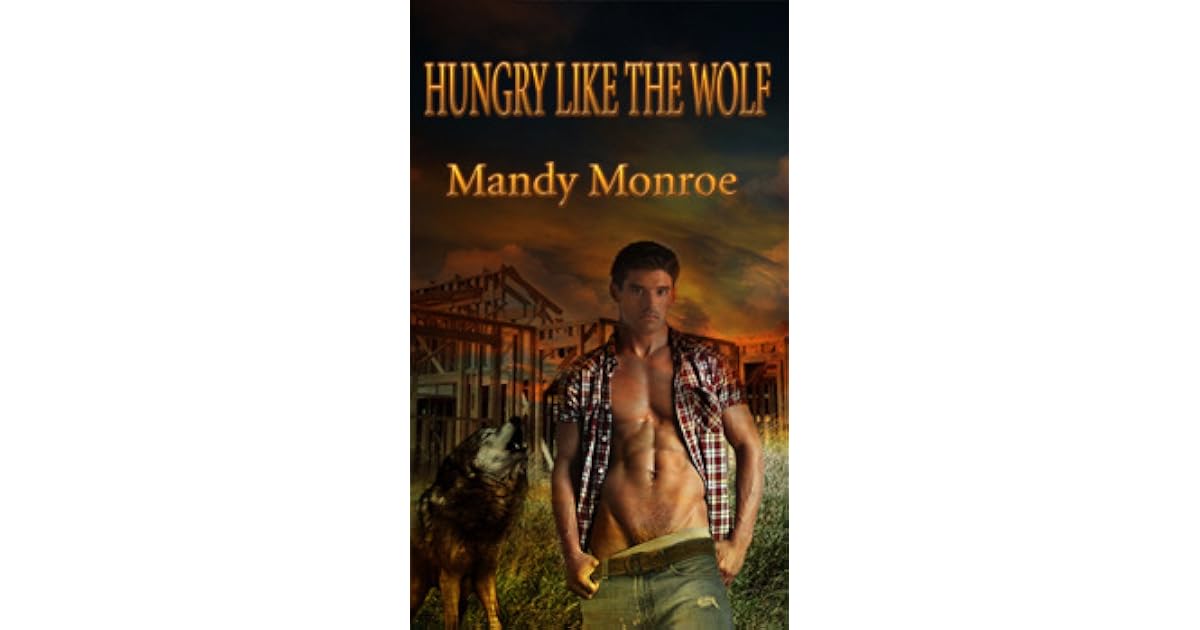 Hungry Like the Wolf by Mandy Monroe