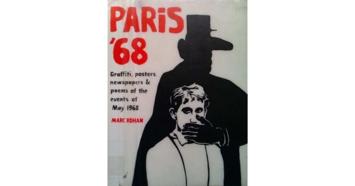 Paris '68 - Graffiti, posters, newspapers & poems of the events of May ...