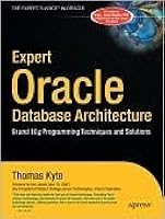 Expert Oracle Database Architecture: Oracle Database 9i, 10g, and 11g ...