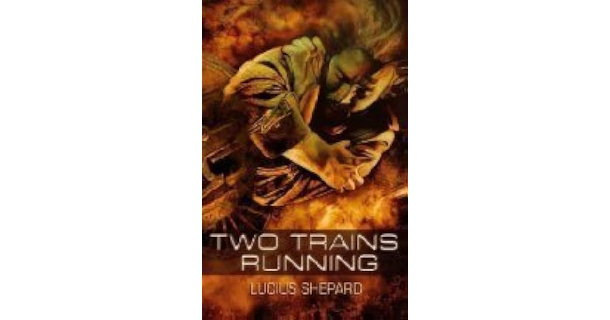 Two Trains Running by Lucius Shepard