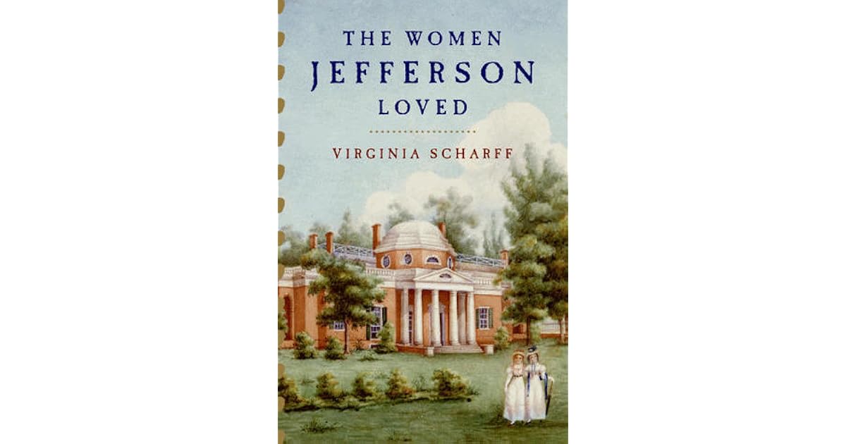 The Women Jefferson Loved by Virginia Scharff