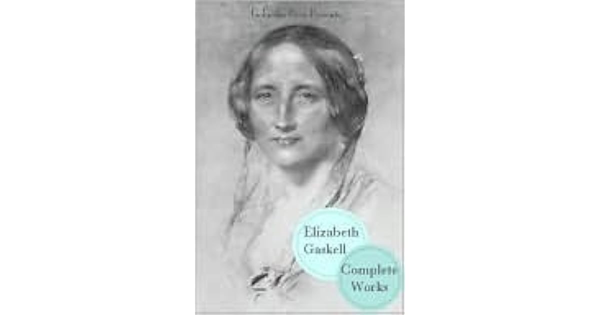 The Complete Works of Elizabeth Gaskell by Elizabeth Gaskell