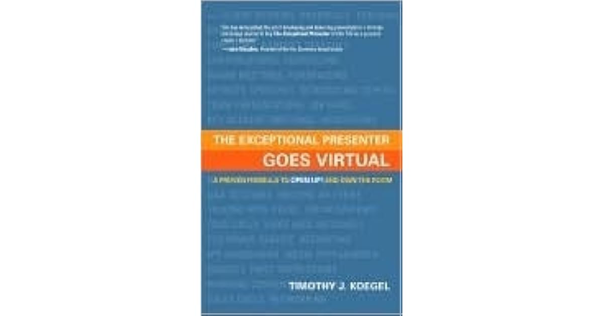 The Exceptional Presenter Goes Virtual by Tim Koegel