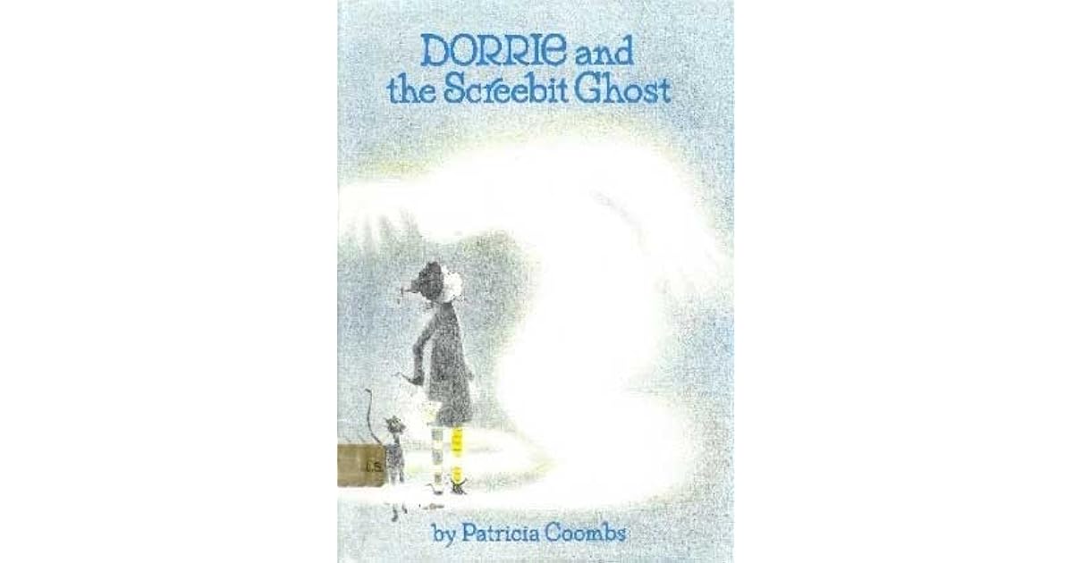 Dorrie and the Screebit Ghost by Patricia Coombs