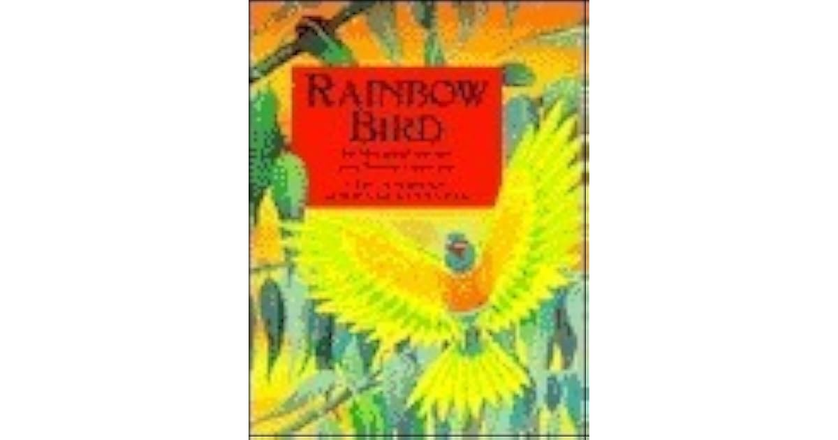 Rainbow Bird: An Aboriginal Folktale From Northern Australia by Eric ...