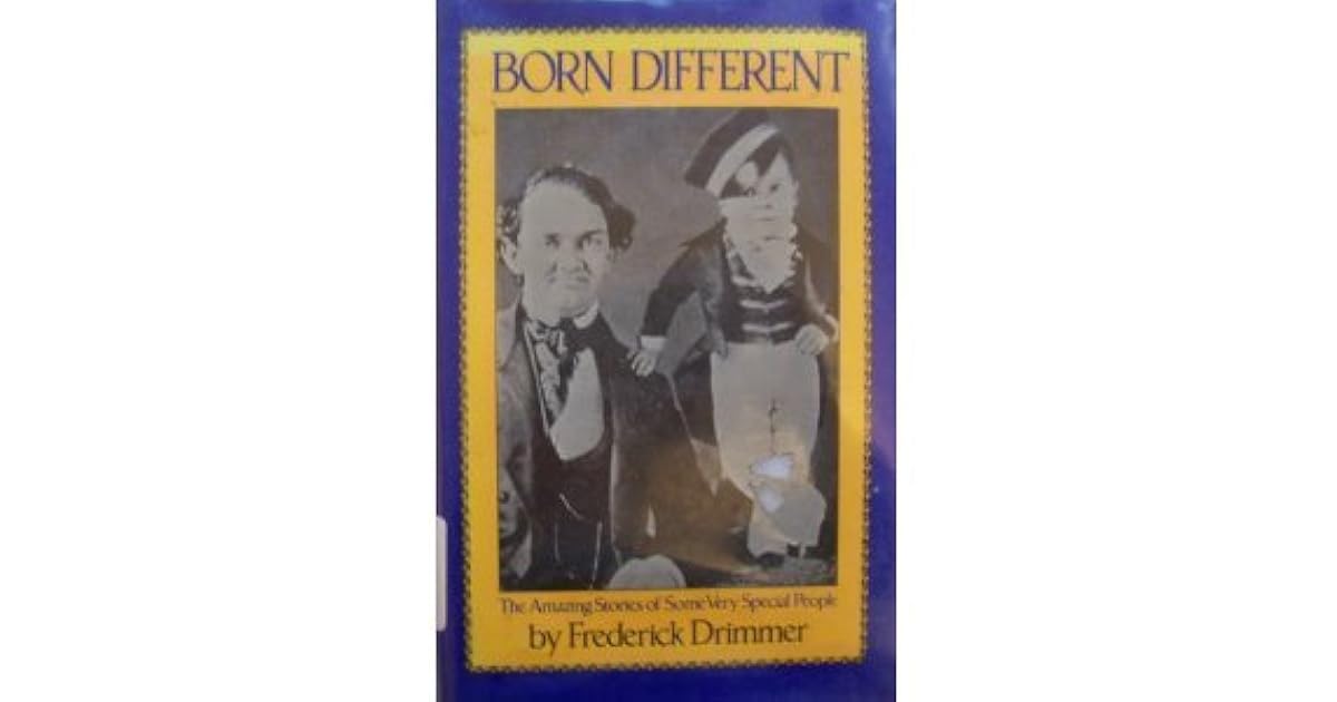 Born Different: Amazing Stories of Very Special People by Frederick Drimmer
