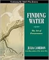 Finding Water: The Art of Perseverance by Julia Cameron