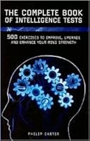 The Complete Book of Intelligence Tests: 500 Exercises to Improve ...