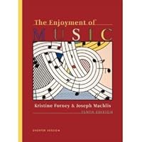 The Enjoyment of Music: An Introduction to Perceptive Listening by ...