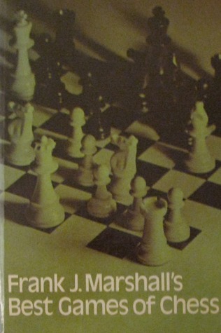 Marshall's Best Games of Chess by Frank James Marshall