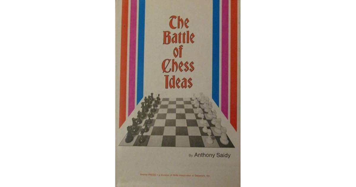 The Battle Of Chess Ideas by Anthony Saidy