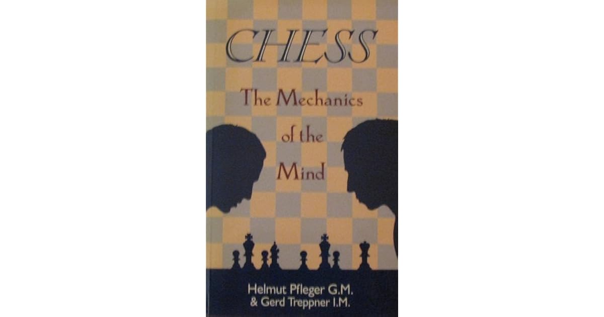 Chess: The Mechanics of the Mind by Helmut Pfleger