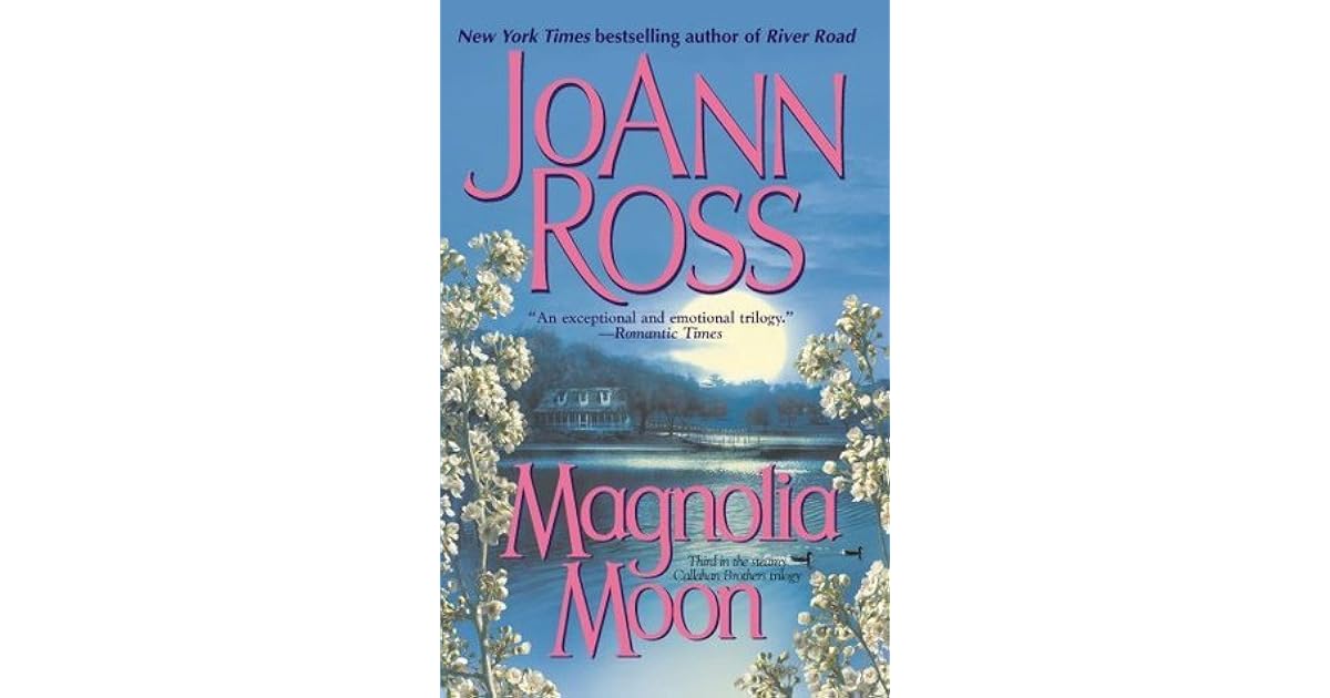Magnolia Moon (Callahan Brothers, #3) by JoAnn Ross