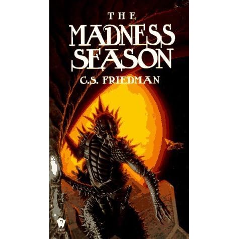 The Madness Season by C.S. Friedman — Reviews, Discussion, Bookclubs, Lists