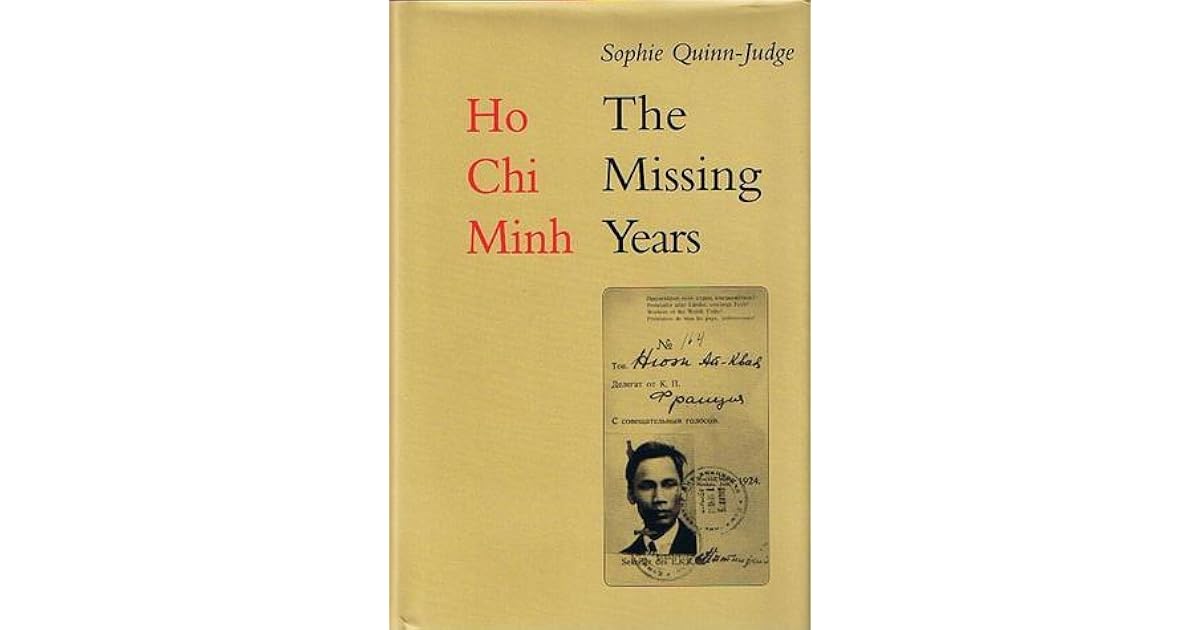 Ho Chi Minh: The Missing Years 1919-1941 by Sophie Quinn-Judge