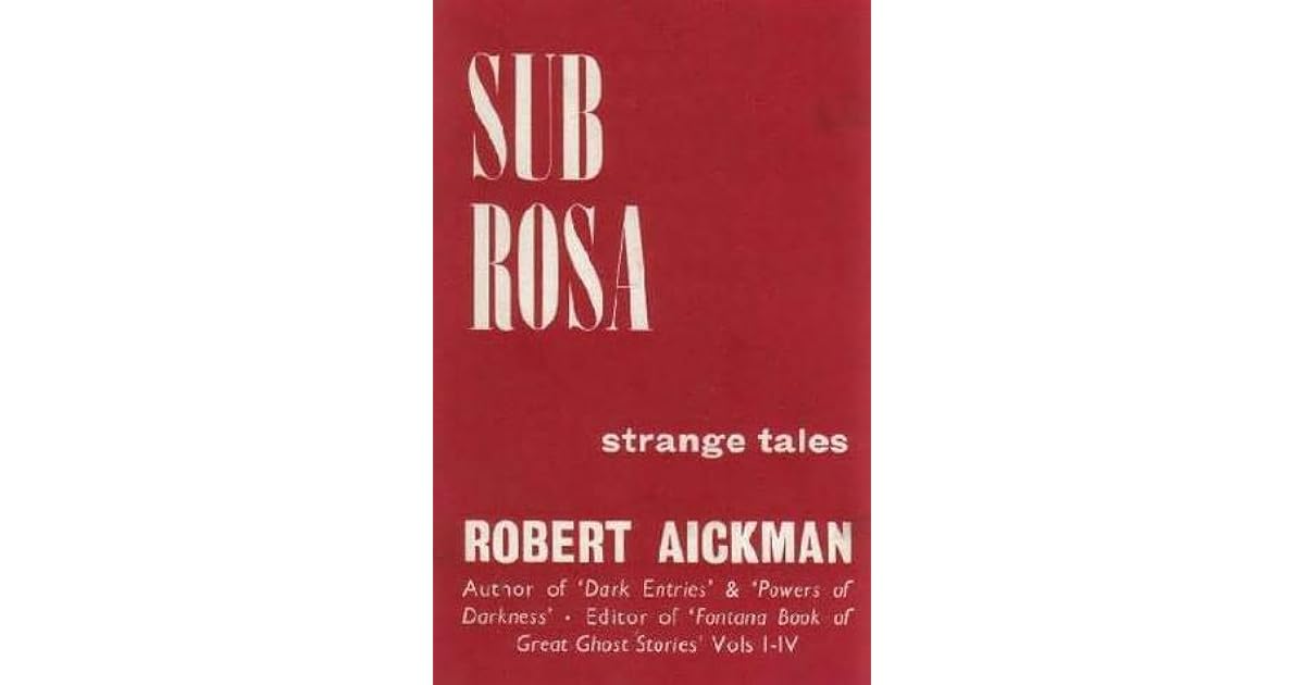 Sub Rosa by Robert Aickman