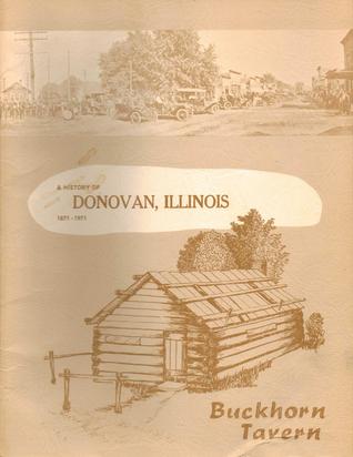 A History of Donovan, Illinois: 1871-1971 by Donovan Centennial Committee