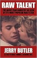 Raw Talent: The Adult Film Industry as Seen by Its Most Popular Male ...