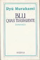 Almost Transparent Blue by Ryū Murakami — Reviews, Discussion ...