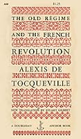 The Old Regime and the French Revolution by Alexis de Tocqueville