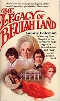 The Legacy of Beulah Land (Beulah Land, #3) by Lonnie Coleman