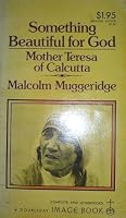 Something Beautiful for God by Malcolm Muggeridge