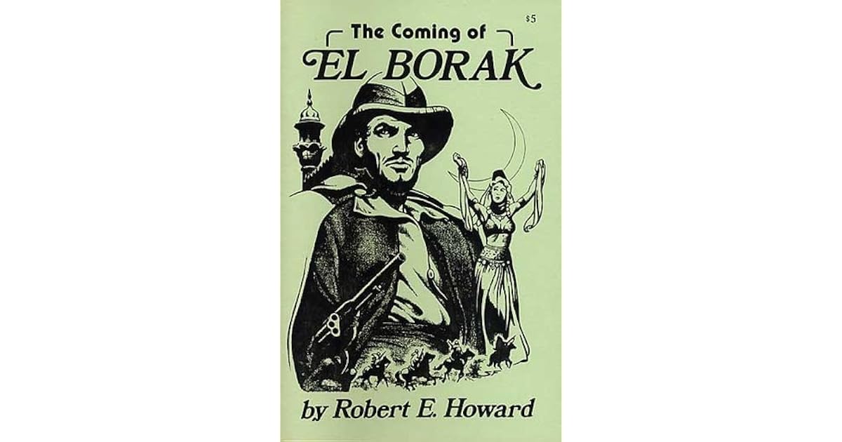 The Coming of El Borak by Robert E. Howard