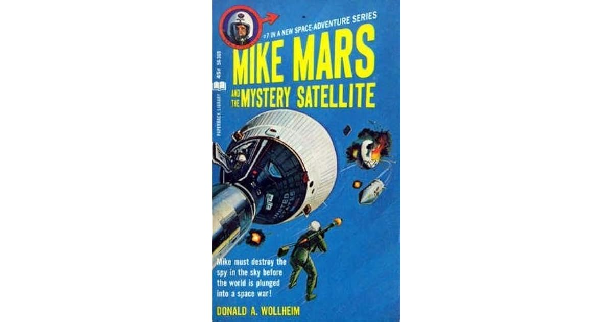 Mike Mars and the Mystery Satellite by Donald A. Wollheim