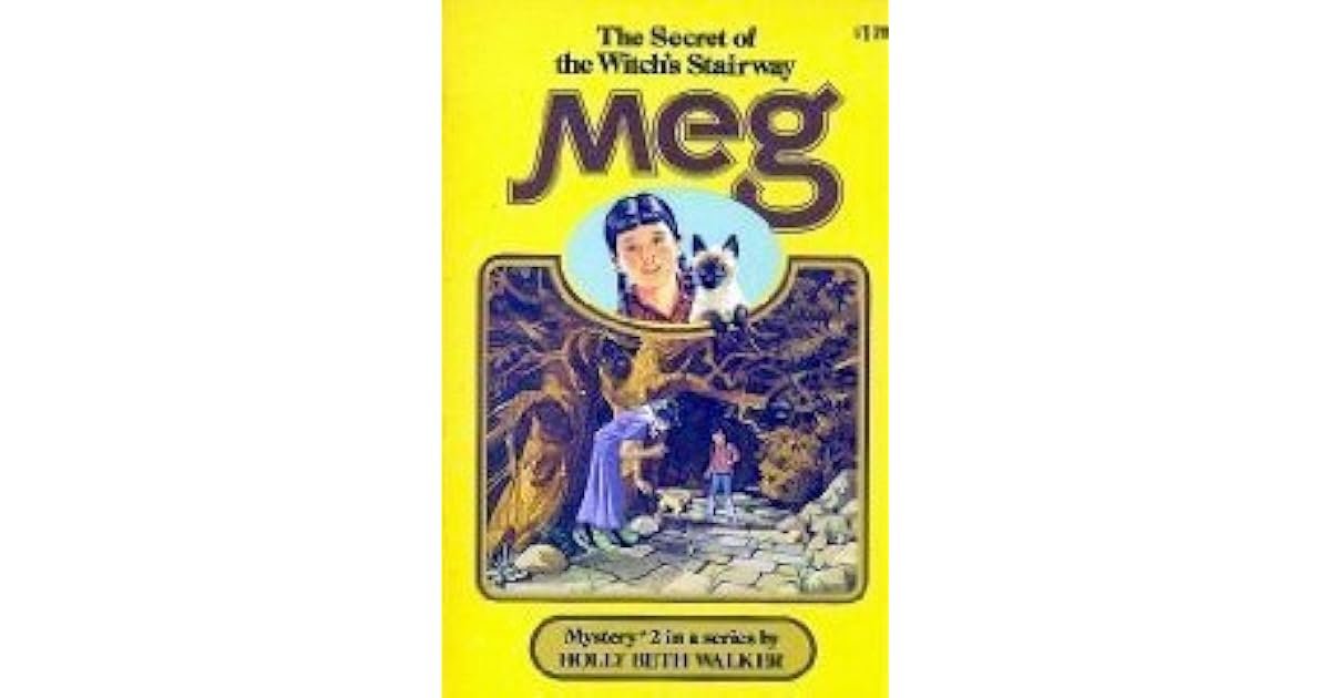 Meg and the Secret of the Witch's Stairway by Holly Beth Walker