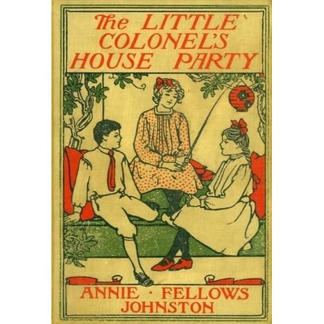 The Little Colonel's House Party by Annie Fellows Johnston — Reviews ...