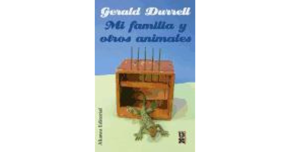 Mi familia y otros animales by Gerald Durrell