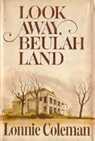 Look Away, Beulah Land (Beulah Land, #2) by Lonnie Coleman