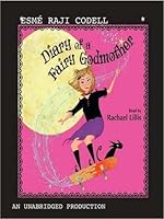 Diary of a Fairy Godmother by Esmé Raji Codell
