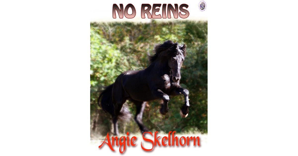 No Reins by Angie Skelhorn