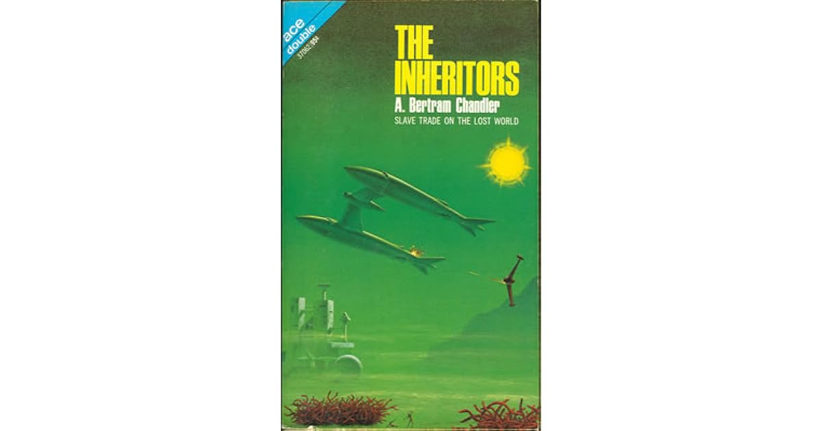 The Inheritors (John Grimes, #6) by A. Bertram Chandler