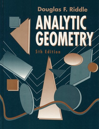 Analytic Geometry by Douglas F. Riddle