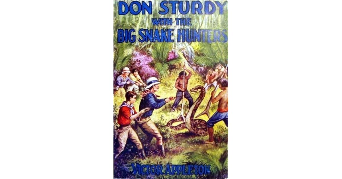Don Sturdy with the Big Snake Hunters or, Lost in the Jungle of the ...