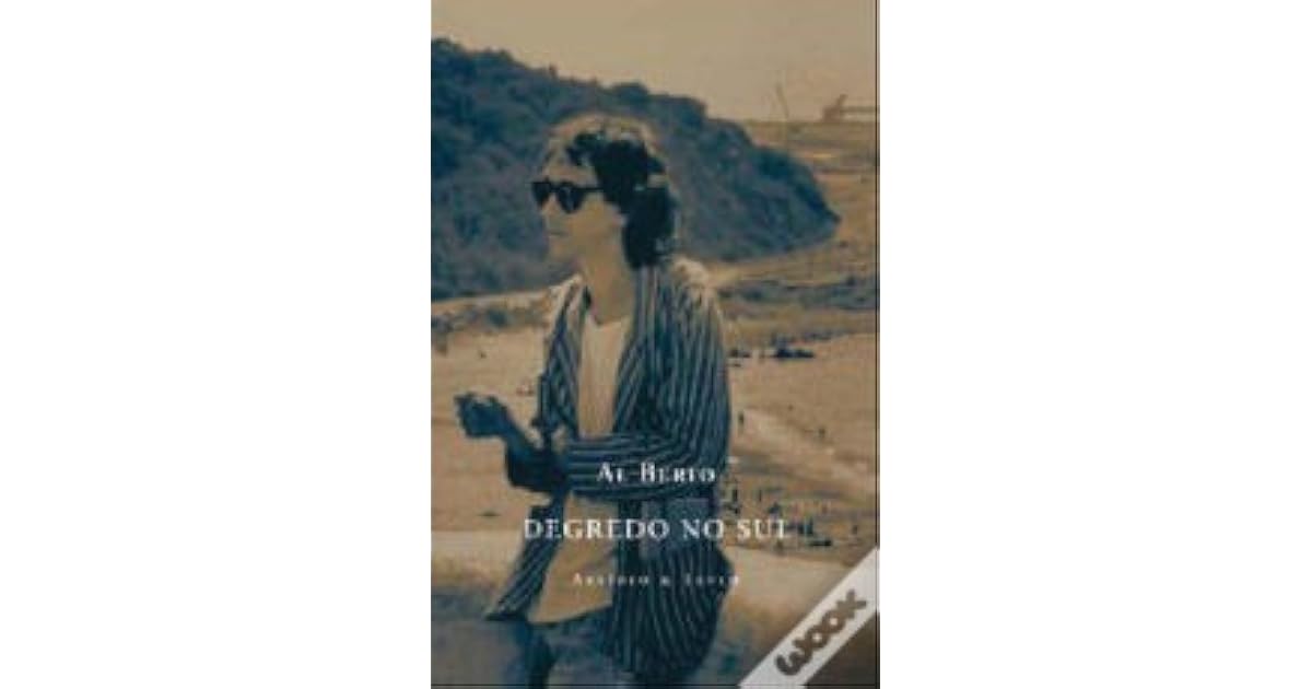 Degredo no Sul by Al Berto