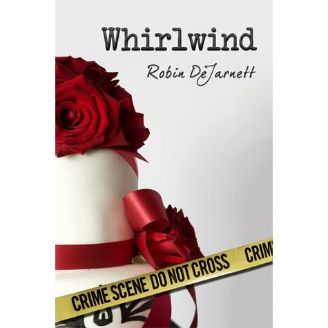 Whirlwind by Robin DeJarnett — Reviews, Discussion, Bookclubs, Lists