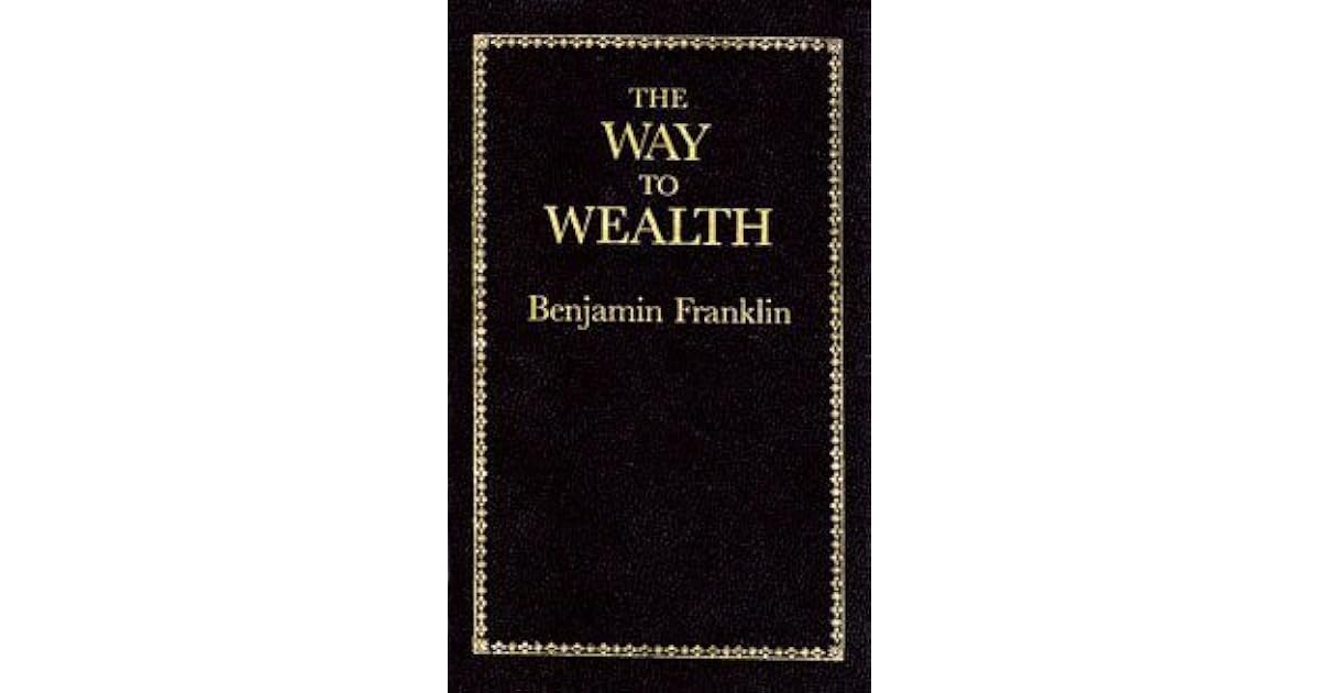 The Way to Wealth by Benjamin Franklin