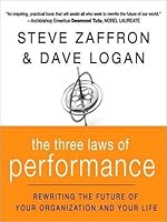The Three Laws of Performance: Rewriting the Future of Your ...