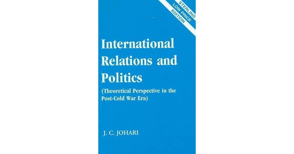 International Relations and Politics: Theoretical Perspective by J.C ...
