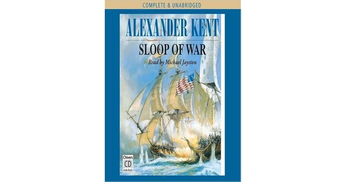 Sloop of War: Bolitho Series, Book 5 by Alexander Kent
