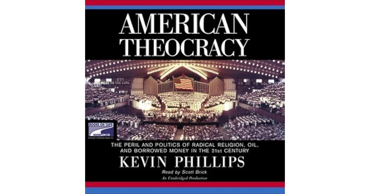 American Theocracy: The Perils and Politics of Radical Religion, Oil ...