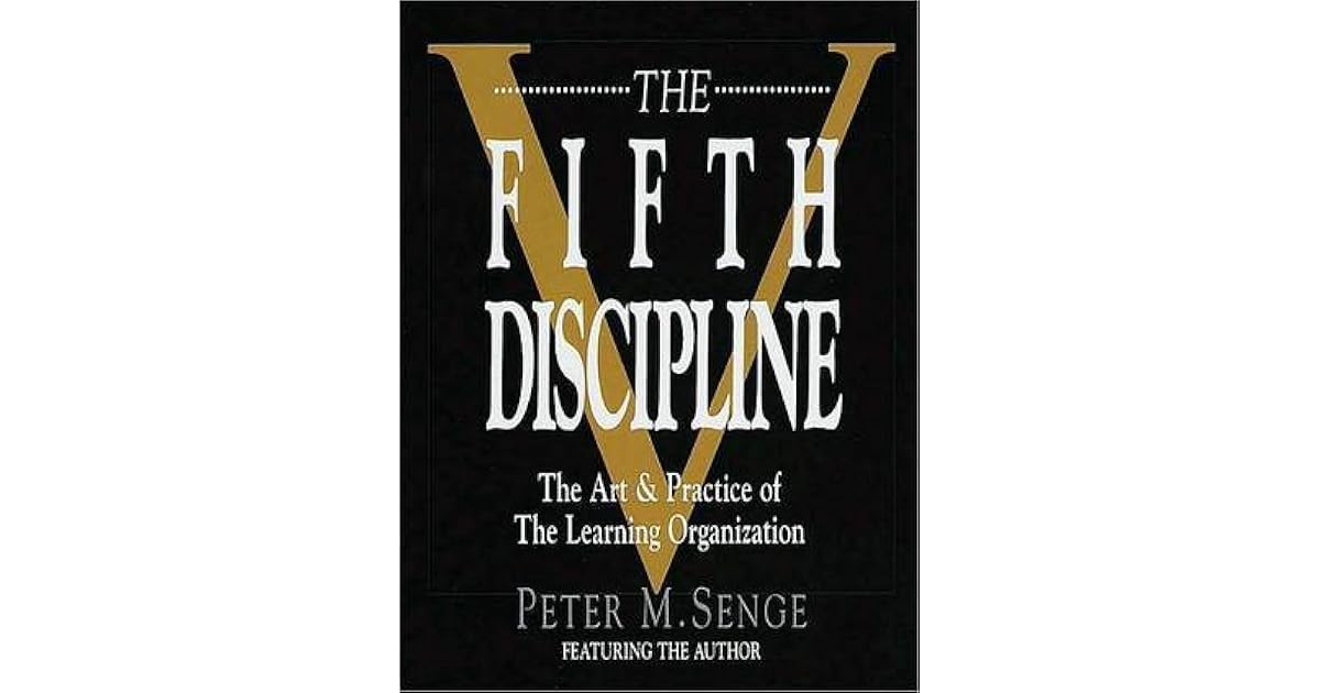 The Fifth Discipline: The Art & Practice of The Learning Organization ...
