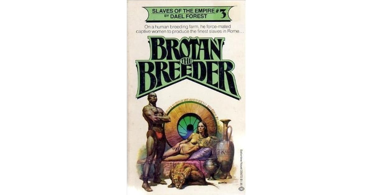 Brotan the Breeder (Slaves of the Empire, #3) by Dael Forest