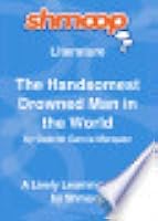 The Handsomest Drowned Man in the World by Shmoop